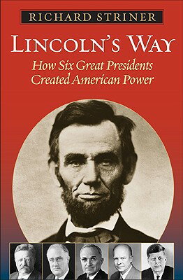 楽天ブックス: Lincoln's Way: How Six Great Presidents Created American Power ...