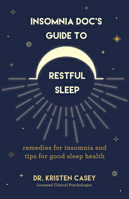 楽天ブックス: Insomnia Doc's Guide to Restful Sleep: Remedies for Insomnia ...