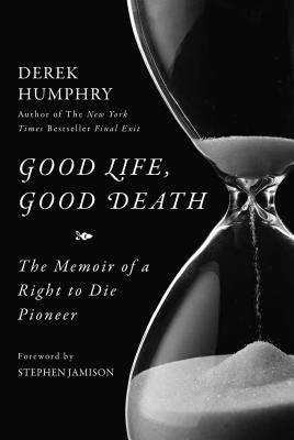 楽天ブックス: Good Life, Good Death: The Memoir of a Right to Die Pioneer ...