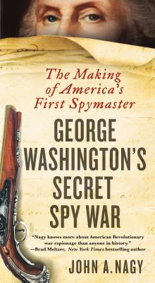 楽天ブックス: George Washington's Secret Spy War: The Making of America's ...
