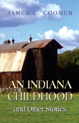 楽天ブックス: An Indiana Childhood and Other Stories - James C. Coomer ...