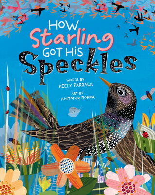 楽天ブックス: How Starling Got His Speckles - Keely Parrack - 9798888590676 : 洋書