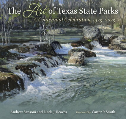 楽天ブックス: The Art of Texas State Parks: A Centennial Celebration, 1923 ...