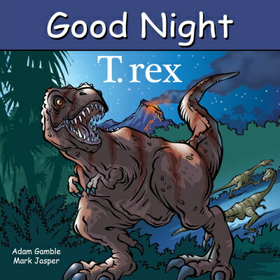 楽天ブックス: Good Night T. Rex - Adam Gamble - 9781649070692 : 洋書