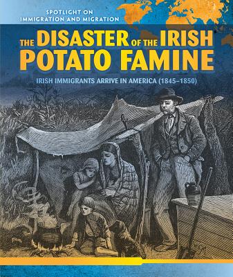 楽天ブックス: The Disaster of the Irish Potato Famine: Irish Immigrants ...