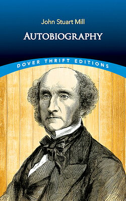 楽天ブックス: Autobiography - John Stuart Mill - 9780486850702 : 洋書