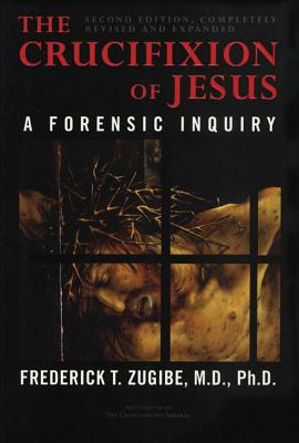 楽天ブックス: The Crucifixion of Jesus, Completely Revised and Expanded: A ...