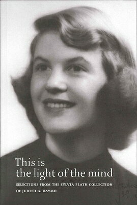 楽天ブックス: This Is the Light of the Mind: Selections from the Sylvia Plath ...