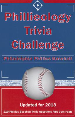 楽天ブックス: Phillieology Trivia Challenge: Philadelphia Phillies Baseball ...