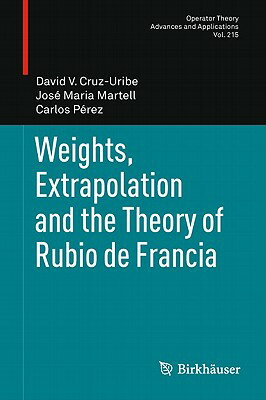 楽天ブックス: Weights, Extrapolation and the Theory of Rubio de Francia ...