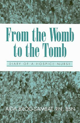 楽天ブックス: From the Womb to the Tomb: Diary of a Hospice Nurse - Aida ...