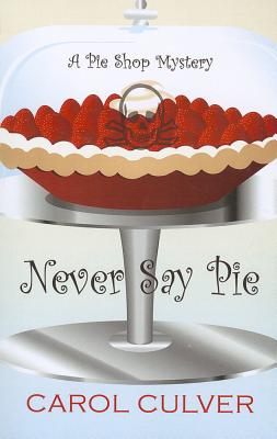 楽天ブックス: Never Say Pie - Carol Culver - 9781410450753 : 洋書