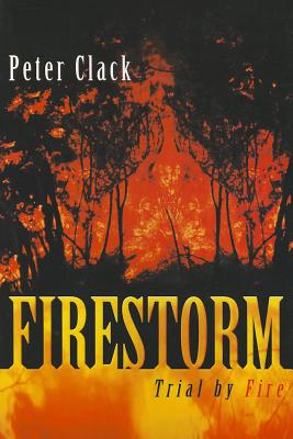 楽天ブックス: Firestorm: Trial by Fire - Peter Clack - 9781740310758 : 洋書