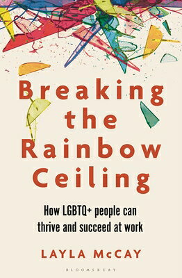 楽天ブックス: Breaking the Rainbow Ceiling: How LGBTQ+ People Can Thrive and ...