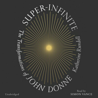 楽天ブックス: Super-Infinite: The Transformations of John Donne - Katherine ...