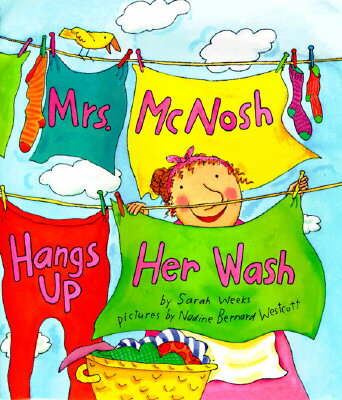 楽天ブックス: Mrs. McNosh Hangs Up Her Wash - Sarah Weeks - 9780694010769 : 洋書