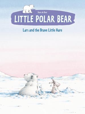 楽天ブックス: Little Polar Bear: Lars and the Brave Little Hare - Hans de ...