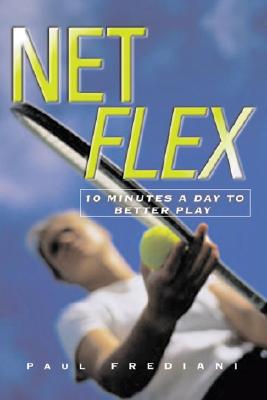 楽天ブックス: Net Flex: 10 Minutes a Day to Better Play - Paul Frediani ...