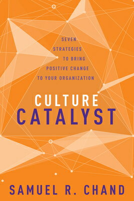 楽天ブックス: Culture Catalyst: Seven Strategies to Bring Positive Change to ...