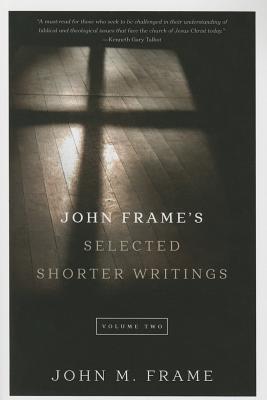 楽天ブックス: John Frame's Selected Shorter Writings, Volume 2 - John M ...