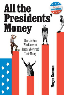 楽天ブックス: All the Presidents' Money: How the Men Who Governed America ...