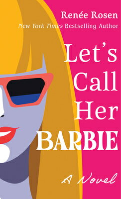 楽天ブックス: Let's Call Her Barbie - Rene Rosen - 9781420520811 : 洋書