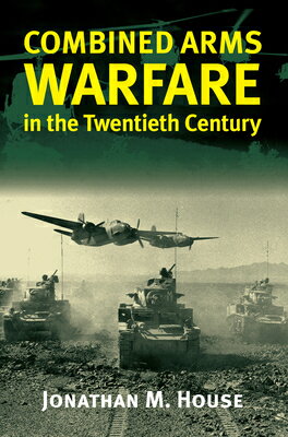楽天ブックス: Combined Arms Warfare in the Twentieth Century - Jonathan M ...