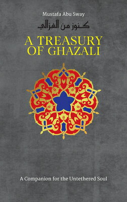 楽天ブックス: A Treasury of Ghazali - Mustafa Abu Sway - 9781847740816 : 洋書