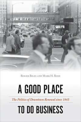 楽天ブックス: A Good Place to Do Business: The Politics of Downtown Renewal ...