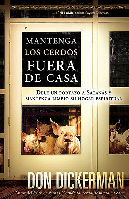 楽天ブックス: Mantenga Los Cerdos Fuera de Casa: D?le Un Portazo a Satan?s Y ...