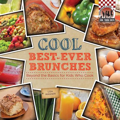 楽天ブックス: Cool Best-Ever Brunches: Beyond the Basics for Kids Who Cook ...