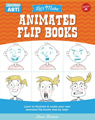 楽天ブックス: Let's Make Animated Flip Books: Learn to Illustrate and Create ...
