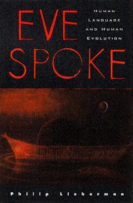 楽天ブックス: Eve Spoke - Philip Lieberman - 9780393040890 : 洋書