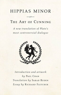 楽天ブックス: Hippias Minor or the Art of Cunning: A New Translation of Plato ...