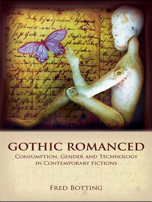 楽天ブックス: Gothic Romanced: Consumption, Gender and Technology in ...