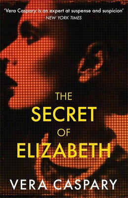 楽天ブックス: The Secret of Elizabeth - Vera Caspary - 9781471920905 : 洋書