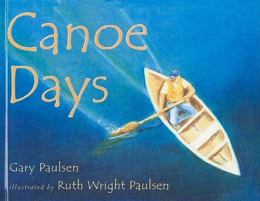 楽天ブックス: Canoe Days - Gary Paulsen - 9780756940911 : 洋書
