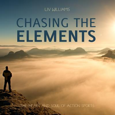 楽天ブックス: Chasing the Elements: The Heart and Soul of Action Sports - LIV ...