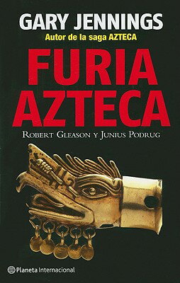 楽天ブックス: Furia Azteca = Aztec Rage - Gary Jennings - 9786077000914 : 洋書
