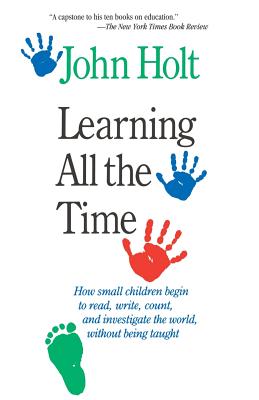 楽天ブックス: Learning All the Time - John Holt - 9780201550917 : 洋書