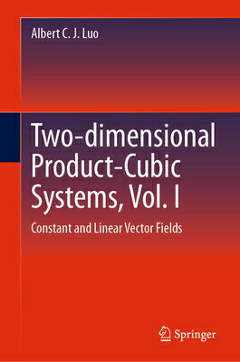 楽天ブックス: Two-Dimensional Product-Cubic Systems, Vol. I: Constant and Linear Vector Fields ...