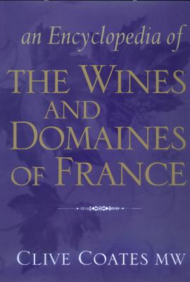 楽天ブックス: An Encyclopedia of the Wines and Domaines of France - Clive ...