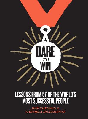 楽天ブックス: Dare to Win: Lessons from 57 of the World's Most Successful ...