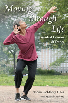 楽天ブックス: Moving Through Life: Essential Lessons of Dance - Naomi ...