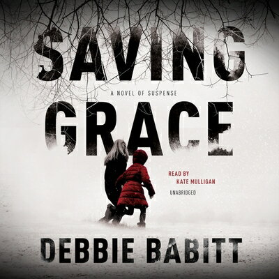 楽天ブックス: Saving Grace: A Novel of Suspense - Debbie Babitt ...