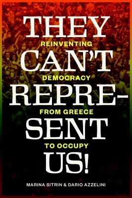 楽天ブックス: They Can't Represent Us!: Reinventing Democracy From Greece To ...