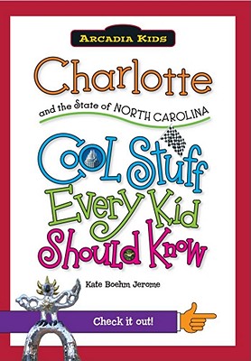 楽天ブックス: Charlotte and the State of North Carolina: Cool Stuff Every Kid ...