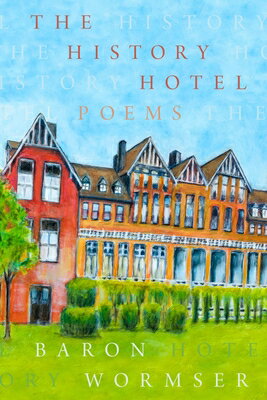 楽天ブックス: The History Hotel - Baron Wormser - 9781933880983 : 洋書