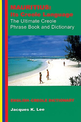 楽天ブックス: Mauritius: Its Creole Language: The Ultimate Creole Phrase Book ...