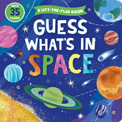 楽天ブックス: Guess What's in Space: A Lift-The-Flap Book with 35 Flaps ...